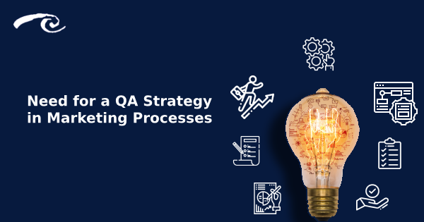 Need for a QA Strategy in Marketing Processes | RightWave